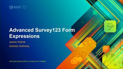 Advanced Survey123 Form Expressions - Esri Videos: GIS, Events, ArcGIS ...
