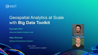 Geospatial Analytics at Scale with Big Data Toolkit - Esri Videos: GIS ...