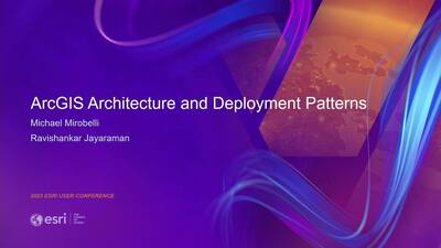 ArcGIS Architecture and Deployment Patterns - Esri Videos: GIS, Events ...