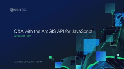 Q&A with the ArcGIS API for JavaScript Team - Esri Videos: GIS, Events ...