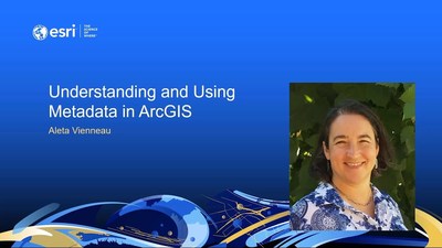 Understanding and Using Metadata in ArcGIS - Esri Videos: GIS, Events ...