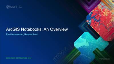 ArcGIS Notebooks: An Overview - Esri Videos: GIS, Events, ArcGIS ...