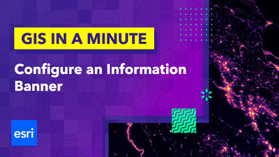 Configure an Information Banner - Esri Videos: GIS, Events, ArcGIS ...