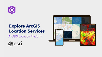 Explore our services - Get to Know ArcGIS Location Platform - Esri ...