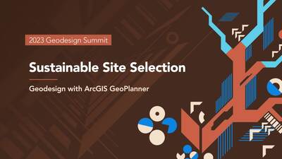 Sustainable Site Selection and Geodesign with ArcGIS GeoPlanner - Esri ...