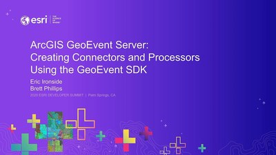 ArcGIS GeoEvent Server: Creating Connectors & Processors Using the ...