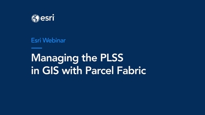 Managing PLSS in GIS with Parcel Fabric - Esri Videos: GIS, Events ...