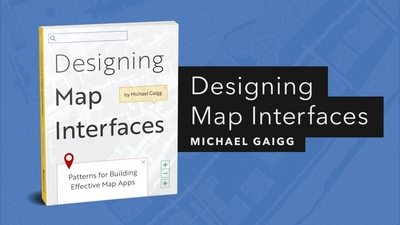 Designing Map Interfaces: Patterns for Building Effective Map Apps ...