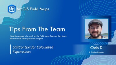 Tips from the Team | EditContext for Calculated Expressions - Esri ...