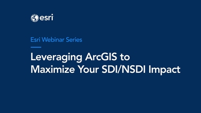 Leveraging ArcGIS to Maximize Your SDI/NSDI Impact - Esri Videos: GIS ...