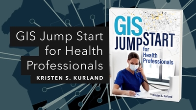 GIS Jump Start for Health Professionals | Official Esri Press Trailer ...