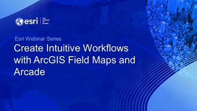 Webinar: Create Intuitive Field Workflows with ArcGIS Field Maps and ...