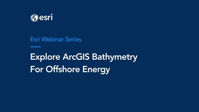 Explore ArcGIS Bathymetry for Offshore Energy - Esri Videos: GIS ...