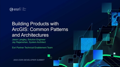 Building Products with ArcGIS: Common Patterns and Architectures - Esri ...