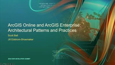 ArcGIS Online and ArcGIS Enterprise: Architectural Patterns and ...