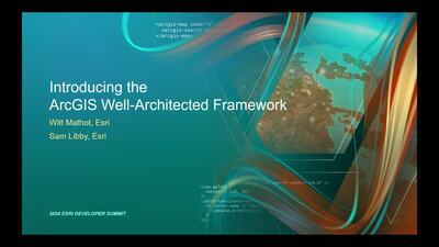 Introducing the ArcGIS Well-Architected Framework - Esri Videos: GIS ...
