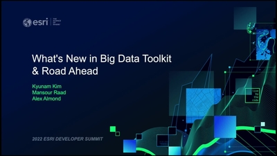What's New in Big Data Toolkit & Road Ahead - Esri Videos: GIS, Events ...