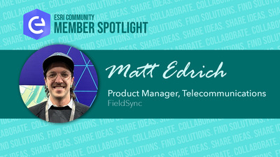 Esri Community Member Spotlight: Matt Edrich - Esri Videos: GIS, Events ...
