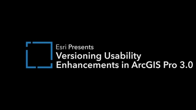 Versioning Enhancements in ArcGIS Pro 3.0 - Esri Videos: GIS, Events ...