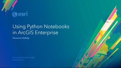 Using Python and Notebooks in ArcGIS Enterprise - Esri Videos: GIS ...