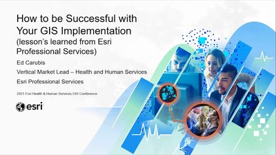 How to be Successful with Your GIS Implementation | Ed Carubis, Esri ...