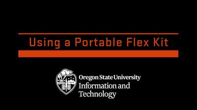 Using a Portable Flex Kit - OSU MediaSpace