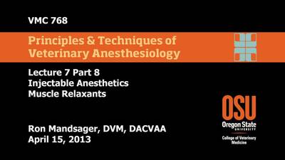 07 08 Injectable Anesthetics - Muscle Relaxants - OSU MediaSpace