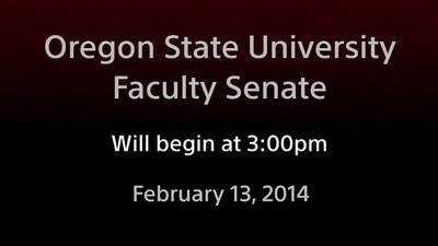 OSU Faculty Senate February 13, 2014 Part 1 of 8 - OSU MediaSpace