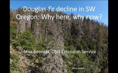 Douglas-fir decline and mortality in SW Oregon: why here, why now? (Max ...