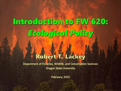 Introduction to FW 620: Ecological Policy - OSU MediaSpace