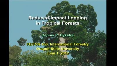 Reduced Impacts Logging in Tropical Forests - OSU MediaSpace