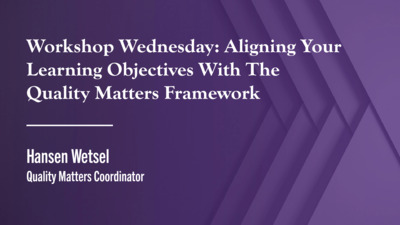 Workshop Wednesday: Aligning Your Learning Objectives With The Quality ...