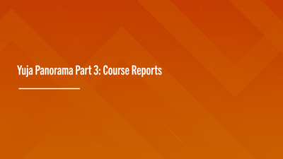 Yuja Panorama Part 3: Course Reports - Clemson University
