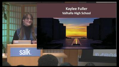 Kaylee Fuller – Valhalla High School - Salk Institute