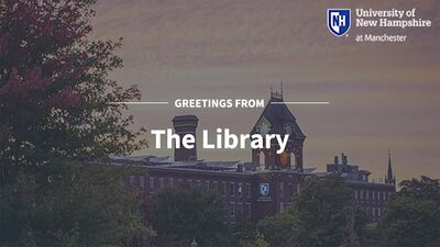 Library Overview - UNH Manchester - UNH Media