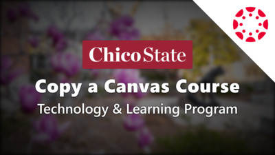 How do I Copy a Canvas Course? - CSU Chico Media