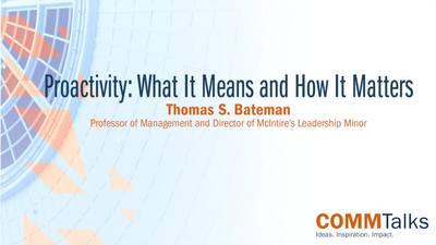 Proactivity: What It Means and How It Matters – Thomas S. Bateman - UVA ...