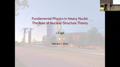 Nuclear Science Seminar - Jonathan Engel - MSU MediaSpace
