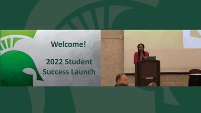 Student Success Launch Welcome - MSU MediaSpace