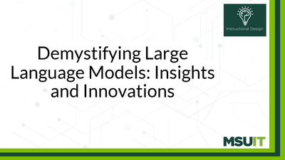 Demystifying Large Language Models: Insights and Innovations - MSU ...