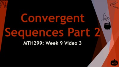 Convergent Sequence Examples - Week 9 Video 3 - MSU MediaSpace