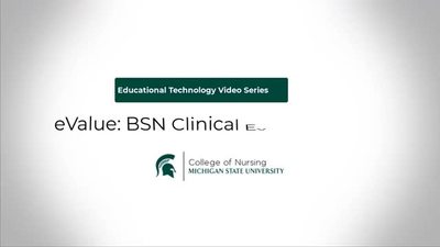 eValue: BSN Clinical Evaluation Tool - MSU MediaSpace