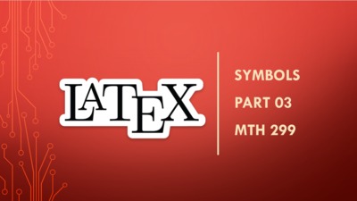 LaTeX Symbols - Part 03 - MSU MediaSpace
