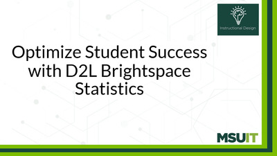 Optimize Student Success with D2L Brightspace Statistics - MSU MediaSpace