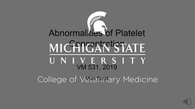 VM 531-Abnormalities of Platelet Concentration - MSU MediaSpace