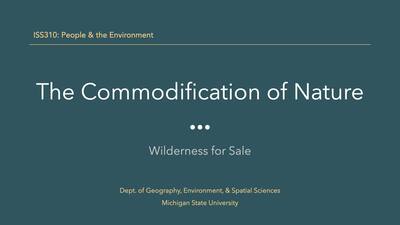ISS310: The Commodification of Nature - MSU MediaSpace