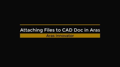 Attaching Files to CAD Doc in Aras Innovator 11 - MediaSpace